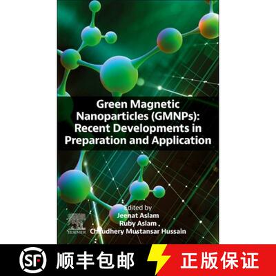 【3-4周达】Green Magnetic Nanoparticles (GMNPs): Recent Developments in Preparation and Application [9780443218958]