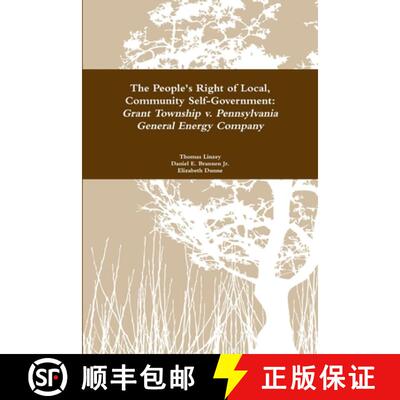 【3-4周达】The People's Right to Local Community Self-Government: Grant Township v. Pennsylvania Gene... [9781312893504]