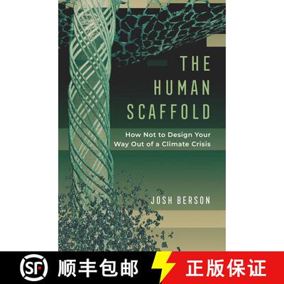 【3-4周达】The Human Scaffold: How Not to Design Your Way Out of a Climate Crisis Volume 2 (First Edi... [9780520380493]