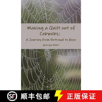 【3-4周达】Making a Quilt out of Cobwebs: A Journey from Betrayal to Hope [9781430305781]