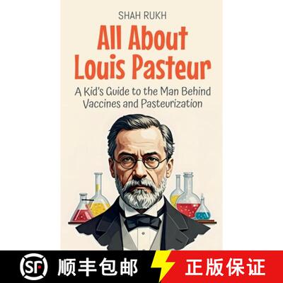 【3-4周达】All About Louis Pasteur: A Kid's Guide to the Man Behind Vaccines and Pasteurization [9798230411192]