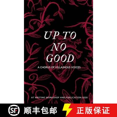 【3-4周达】Up To No Good: A Chorus of Villainous Voices: A Chorus of Villainous Voices [9789811463877]