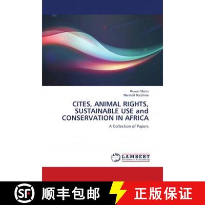 预订 CITES, ANIMAL RIGHTS, SUSTAINABLE USE and CONSERVATION IN AFRICA [9786139578924]