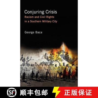 【3-4周达】Conjuring Crisis – Racism and Civil Rights in a Southern Military City [9780813547527]