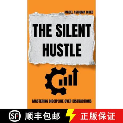 【3-4周达】精装 The Silent Hustle: Mastering discipline over distractions [9785836652517]