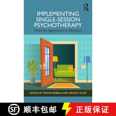 【3-4周达】Implementing Single-Session Psychotherapy: When No Appointment Is Necessary [9781032397863]