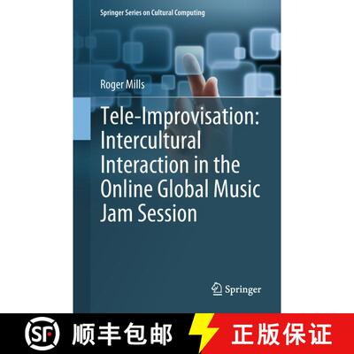 【3-4周达】精装 Tele-Improvisation: Intercultural Interaction in the Online Global Music Jam Session [9783319710389]