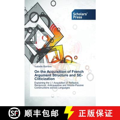 预订 On the Acquisition of French Argument Structure and SE-Cliticization [9783639516777]