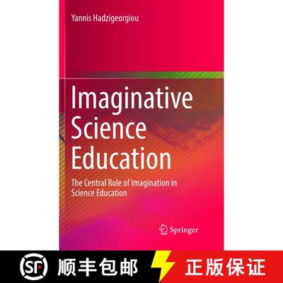 【3-4周达】Imaginative Science Education : The Central Role of Imagination in Science Education (Soft... [9783319805900]