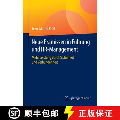 【3-4周达】Neue Prämissen in Führung und HR-Management : Mehr Leistung durch Sicherheit und Verbund... [9783658121112]