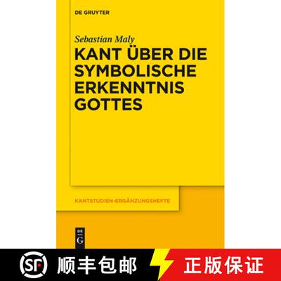 【3-4周达】精装 Kant UEber Die Symbolische Erkenntnis Gottes [9783110260793]