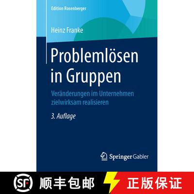 【3-4周达】Problemlösen in Gruppen : Veränderungen im Unternehmen zielwirksam realisieren (3. Aufl.... [9783658078638]