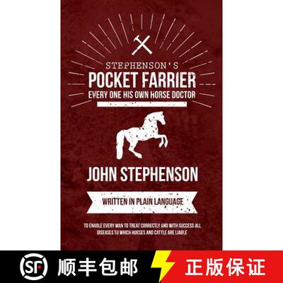 【3-4周达】Stephenson's Pocket Farrier or Every one His own Horse Doctor - Written in Plain Language ... [9781473336834]
