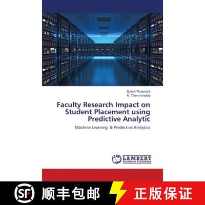 预订 Faculty Research Impact on Student Placement using Predictive Analytic [9786202816670]