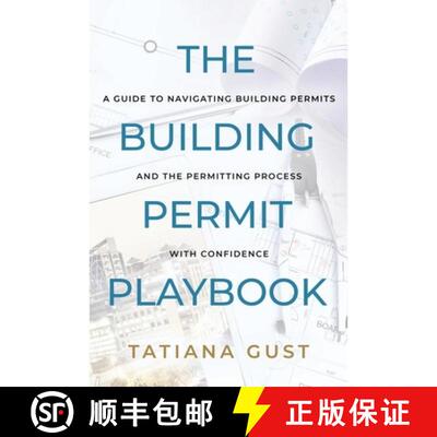 【3-4周达】The Building Permit Playbook: A Guide to Navigating Building Permits and the Permitting Pr... [9781961266964]