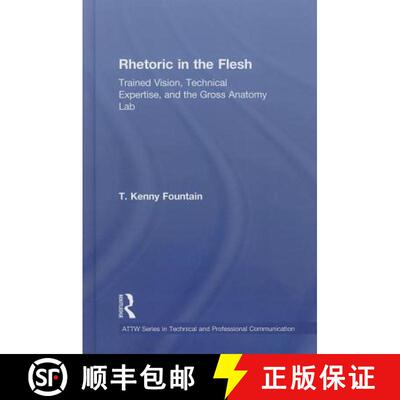 【3-4周达】精装 Rhetoric in the Flesh: Trained Vision, Technical Expertise, and the Gross Anatomy Lab [9780415741033]