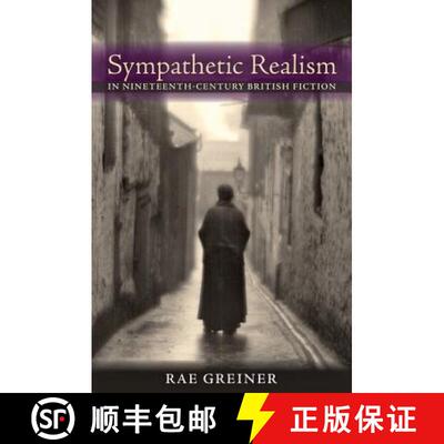 【3-4周达】精装 Sympathetic Realism in Nineteenth–Century British Fiction [9781421406534]