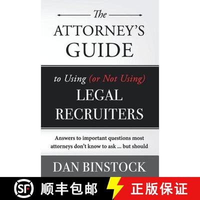 【3-4周达】The Attorney's Guide to Using (or Not Using) Legal Recruiters: Answers to important questi... [9780692603215]