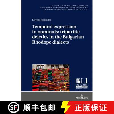 【3-4周达】精装 Temporal expression in nominals: tripartite deictics in the Bulgarian Rhodope dialects [9783631781760]