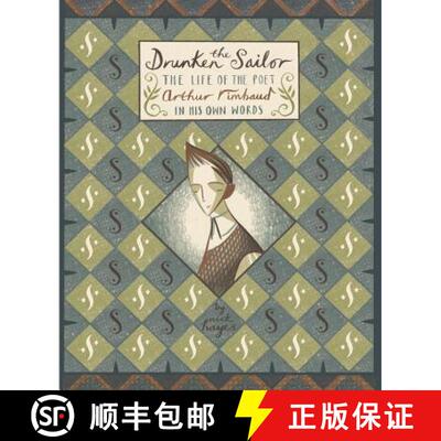 【3-4周达】The Drunken Sailor : The Life of the Poet Arthur Rimbaud in His Own Words [9781910702062]