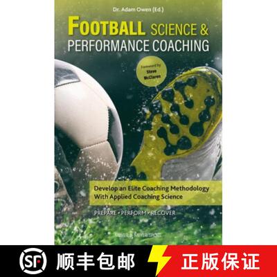 【3-4周达】Football Science & Performance Coaching: Develop an Elite Coaching Methodology With Applie... [9781782552499]
