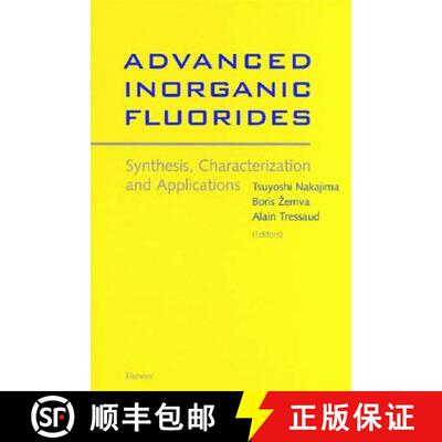 【3-4周达】精装 Advanced Inorganic Fluorides: Synthesis, Characterization and Applications [9780444720023]
