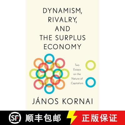 【3-4周达】精装 Dynamism, Rivalry, and the Surplus Economy: Two Essays on the Nature of Capitalism [9780199334766]
