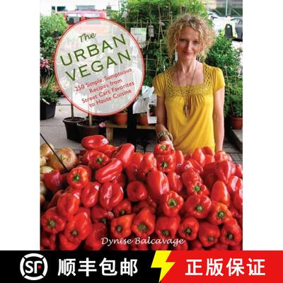 【3-4周达】Urban Vegan : 250 Simple, Sumptuous Recipes from Street Cart Favorites to Haute Cuisine [9780762752812]