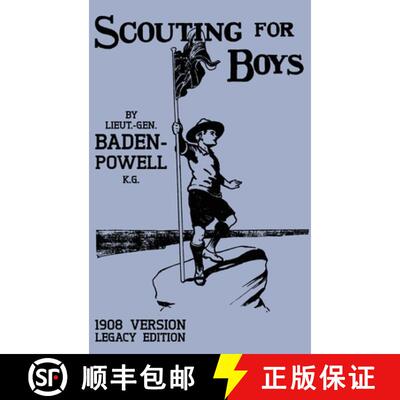 【3-4周达】精装 Scouting For Boys 1908 Version (Legacy Edition): The Original First Handbook That Sta... [9781643890593]