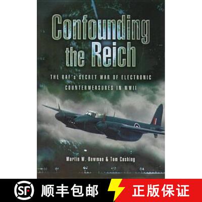 【3-4周达】精装 Confounding the Reich: the Raf's Secret War of Electronic Countermeasures in Wwii: Th... [9781844151240]