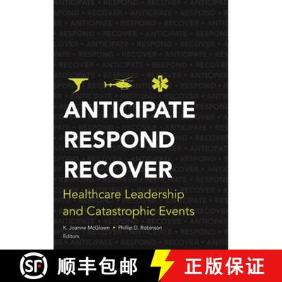 预订 Anticipate, Respond, Recover: Healthcare Leadership and Catastrophic Events [9781567933666]