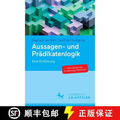 【3-4周达】Aussagen- und Prädikatenlogik: Eine Einführung (1. Auflage 2018. zweifarbig) [9783476045645]