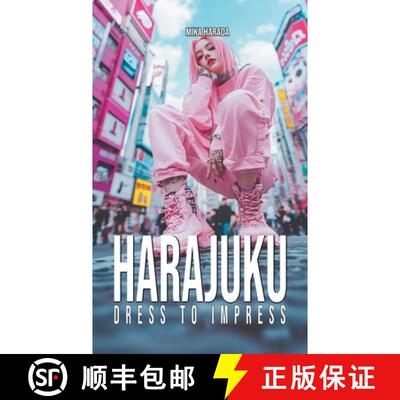 【3-4周达】精装 Harajuku Dress to Impress: A Tokyo Street Fashion Lookbook: Kawaii, Decora, Gothic Lo... [9798256159863]