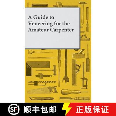 预订 A Guide to Veneering for the Amateur Carpenter [9781473319714]