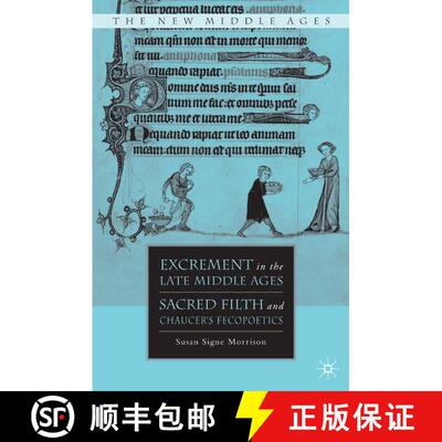 【3-4周达】Excrement in the Late Middle Ages : Sacred Filth and Chaucer's Fecopoetics (1st ed. 2008) ... [9781349540167]