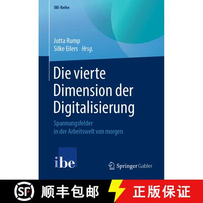 【3-4周达】Die vierte Dimension der Digitalisierung : Spannungsfelder in der Arbeitswelt von morgen [9783662594179]