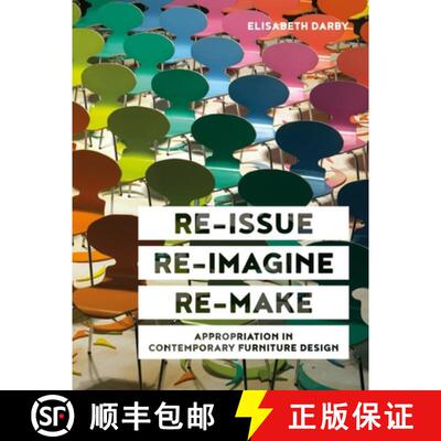 【3-4周达】精装 Re-issue, Re-imagine, Re-make : Appropriation in Contemporary Furniture Design [9781848222618]