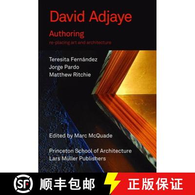 【3-4周达】David Adjaye: Authoring: Re-Placing Art and Architecture [9783037782828]