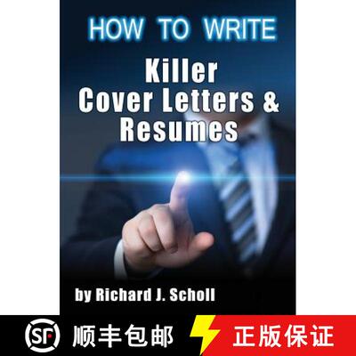 【3-4周达】How to Writer Killer Cover Letters and Resumes: Get the Interviews for the Dream Jobs You ... [9781620711293]