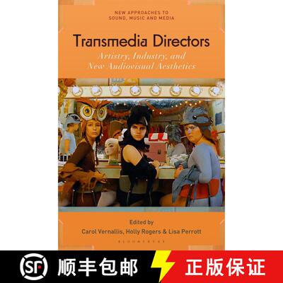 【3-4周达】精装 Transmedia Directors: Artistry, Industry and New Audiovisual Aesthetics [9781501339271]