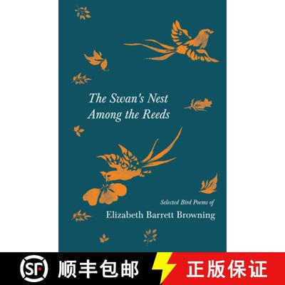 【3-4周达】The Swan's Nest Among the Reeds - Selected Bird Poems of Elizabeth Barrett Browning [9781528719827]