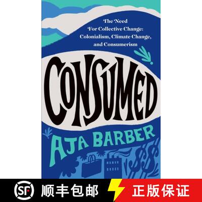 【3-4周达】Consumed: The Need for Collective Change: Colonialism, Climate Change, and Consumerism [9781538709849]