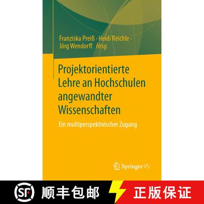 【3-4周达】Projektorientierte Lehre an Hochschulen angewandter Wissenschaften : Ein multiperspektivis... [9783658416058]