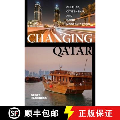 【3-4周达】Changing Qatar – Culture, Citizenship, and Rapid Modernization [9781479854820]