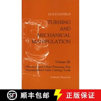 【3-4周达】Turning and Mechanical Manipulation : Abrasive and Other Processes Not Accomplished With C... [9781879335479]