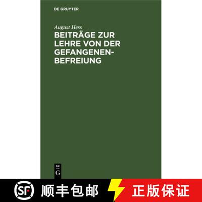 【3-4周达】精装 Beiträge zur Lehre von der Gefangenenbefreiung – (St.G.B. §§ 120–122,347) [9783112405857]