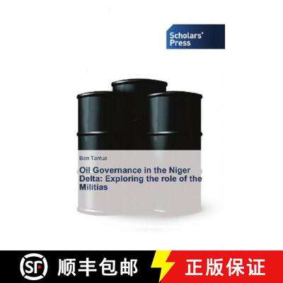 预订 Oil Governance in the Niger Delta: Exploring the role of the Militias [9786202315098]