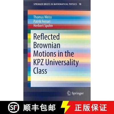 【3-4周达】Reflected Brownian Motions in the KPZ Universality Class (1st ed. 2017) [9783319494982]