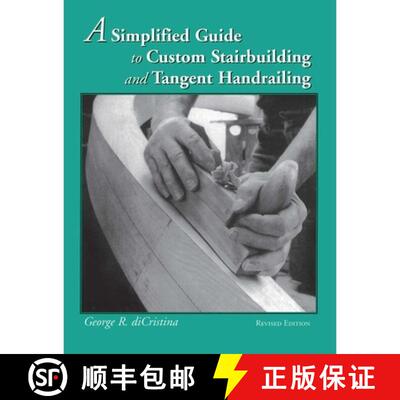 【3-4周达】Simplified Guide to Custom Stairbuilding and Tangent Handrailing: Revised Edition: Revised... [9780941936637]