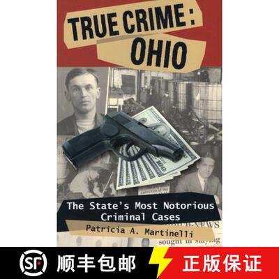 【3-4周达】True Crime: Ohio: The State's Most Notorious Criminal Cases [9780811706506]